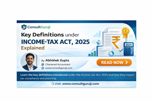 Key Definitions under Income-tax Act, 2025 Explained – consultguruji.com